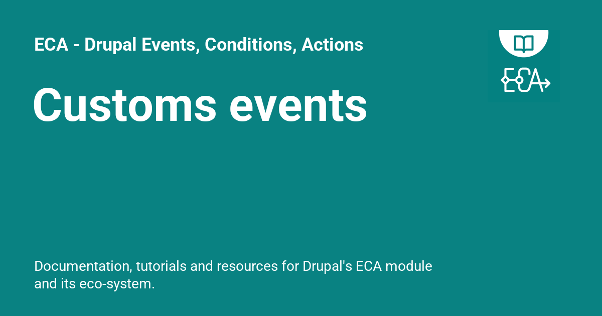 Customs events - ECA - Drupal Events, Conditions, Actions