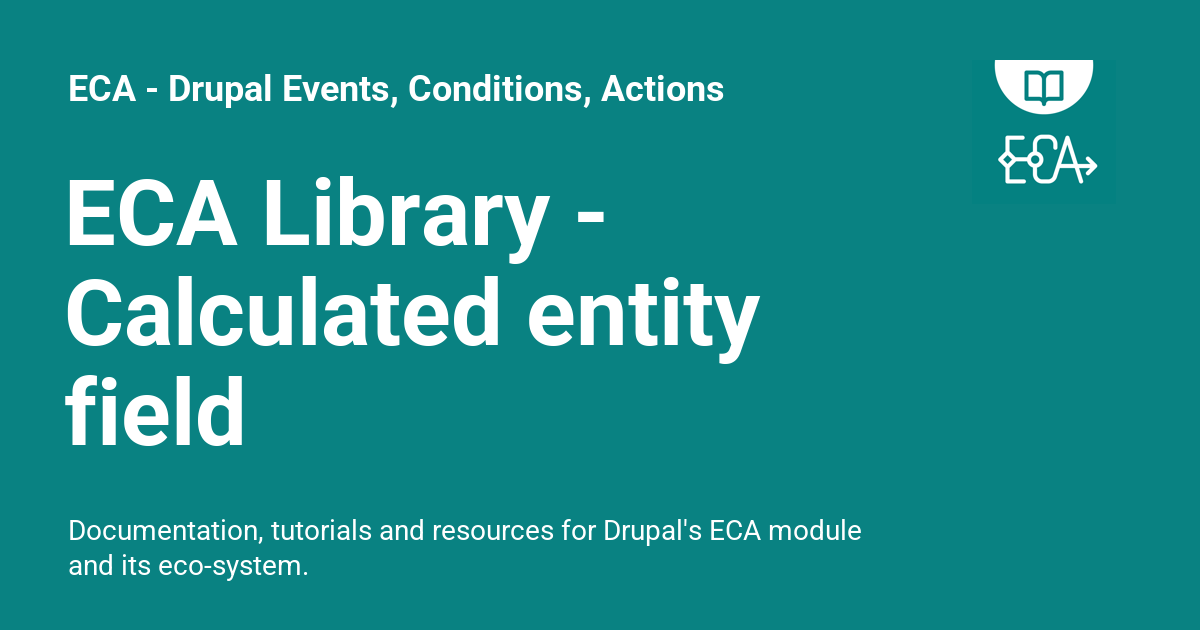 ECA Library - Calculated entity field - ECA - Drupal Events, Conditions, Actions