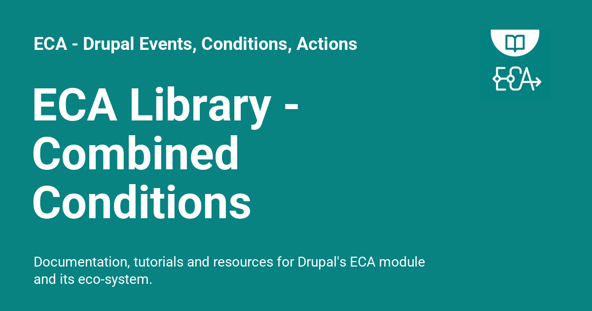 ECA Library - Combined Conditions - ECA - Drupal Events, Conditions, Actions