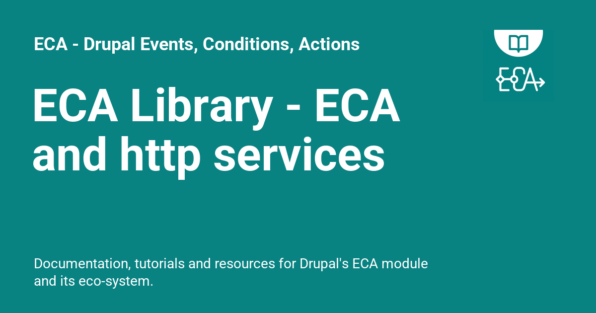 ECA Library - ECA and http services - ECA - Drupal Events, Conditions ... ECA Library - ECA and http services - ECA - Drupal Events, Conditions ...