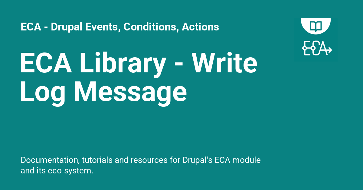 ECA Library - Write Log Message - ECA - Drupal Events, Conditions, Actions