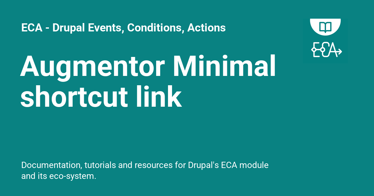 Augmentor Minimal Shortcut Link Eca Drupal Events Conditions Actions 8430