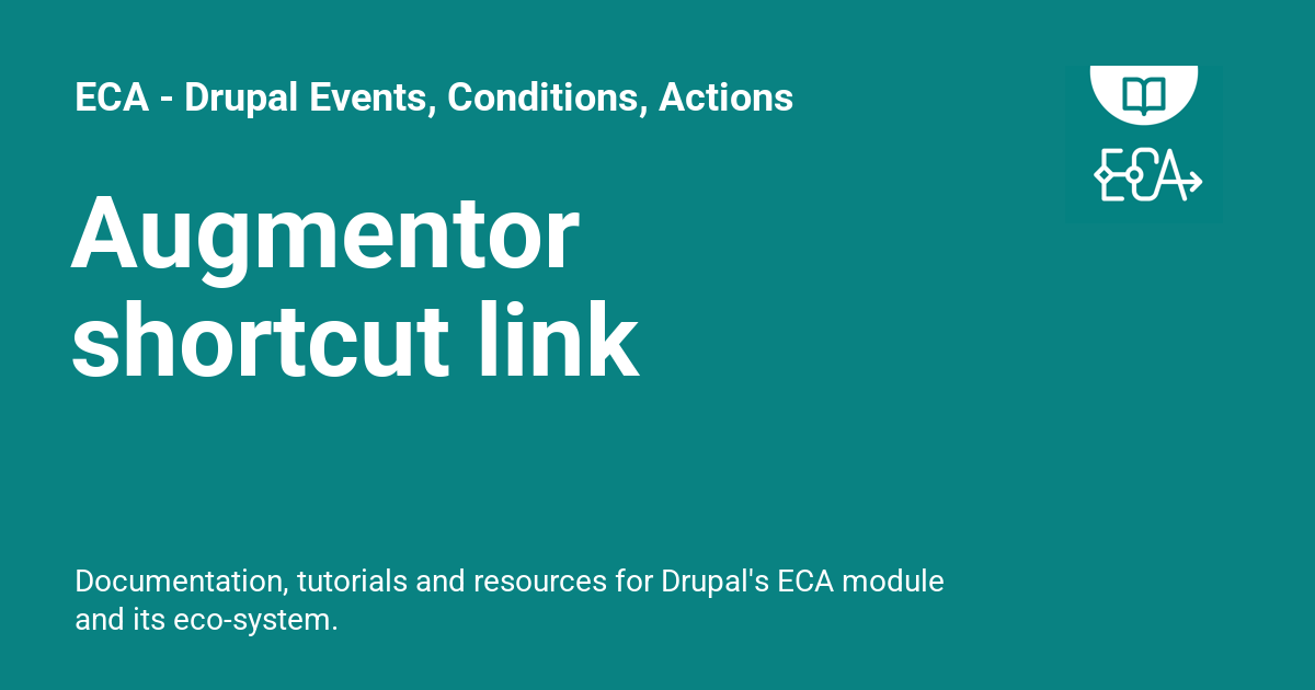 Augmentor Shortcut Link Eca Drupal Events Conditions Actions