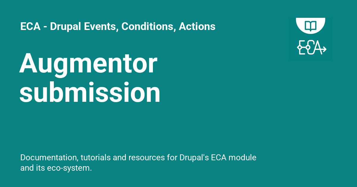 Augmentor submission - ECA - Drupal Events, Conditions, Actions