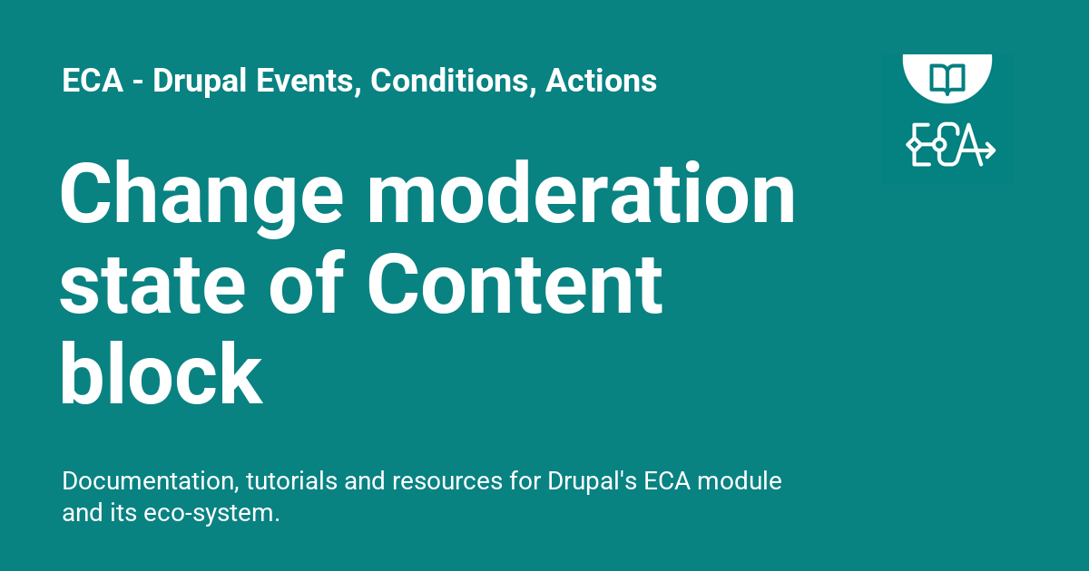 Change moderation state of Content block - ECA - Drupal Events ...