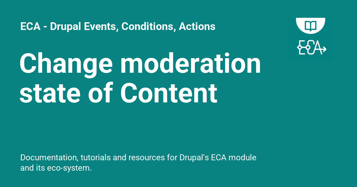 Change moderation state of Content - ECA - Drupal Events, Conditions, Actions