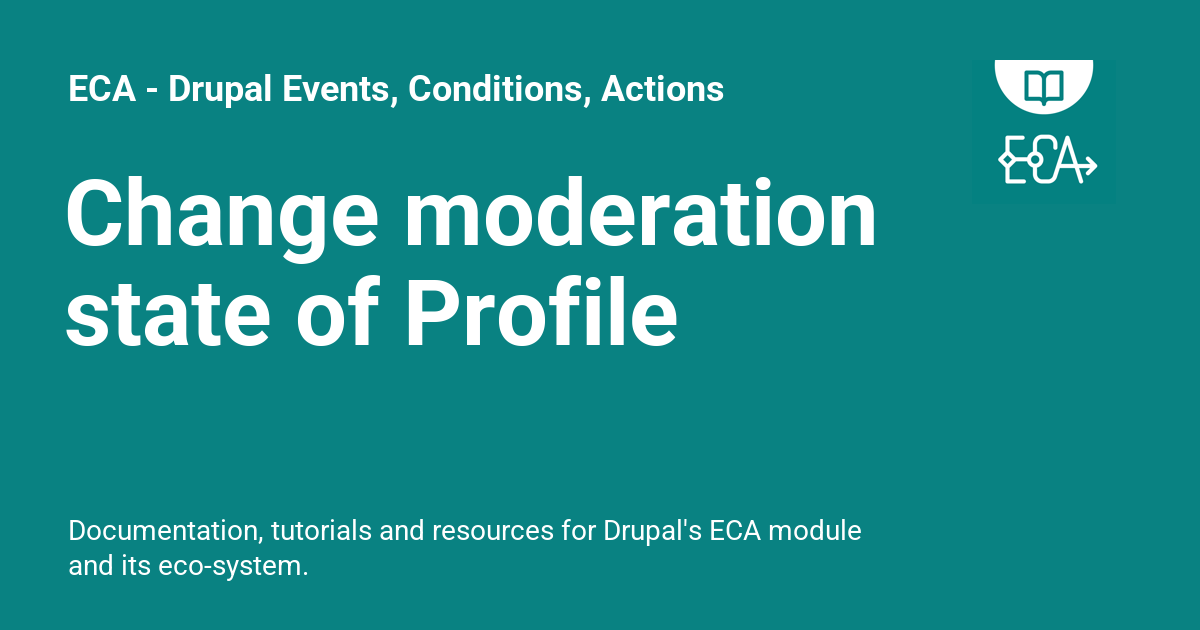 Change moderation state of Profile - ECA - Drupal Events, Conditions, Actions