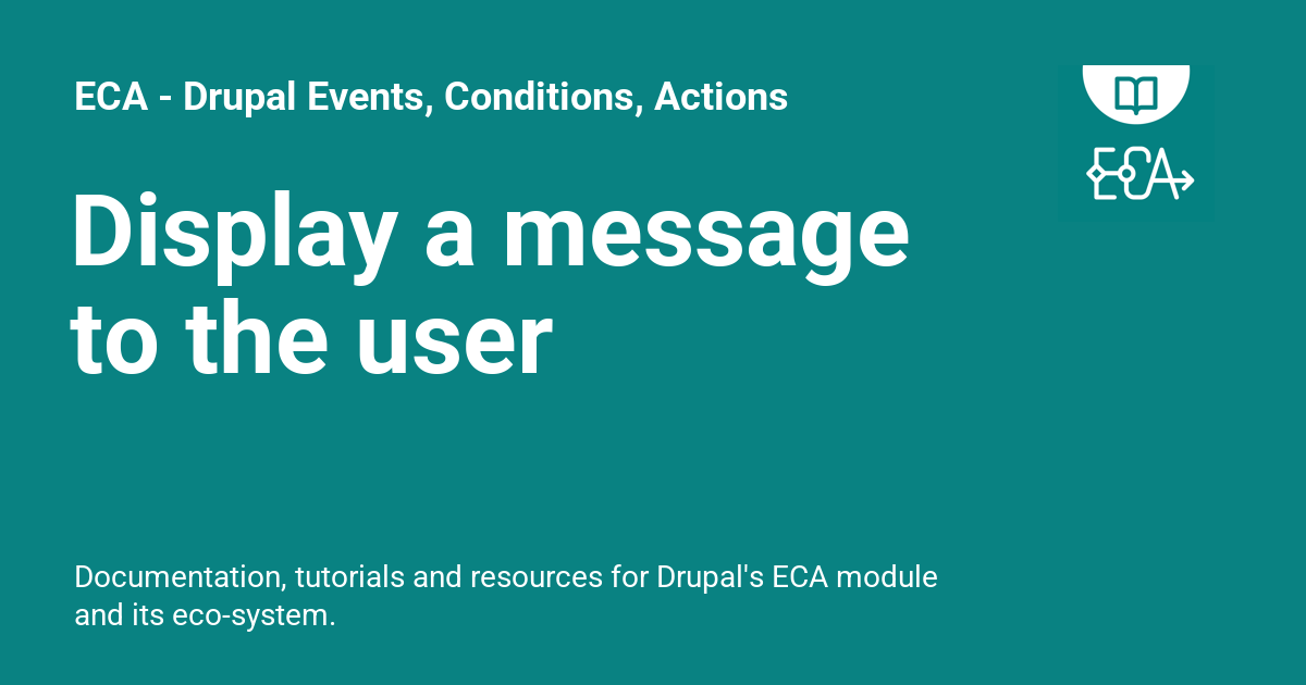 Display A Message To The User Eca Drupal Events Conditions Actions 6492