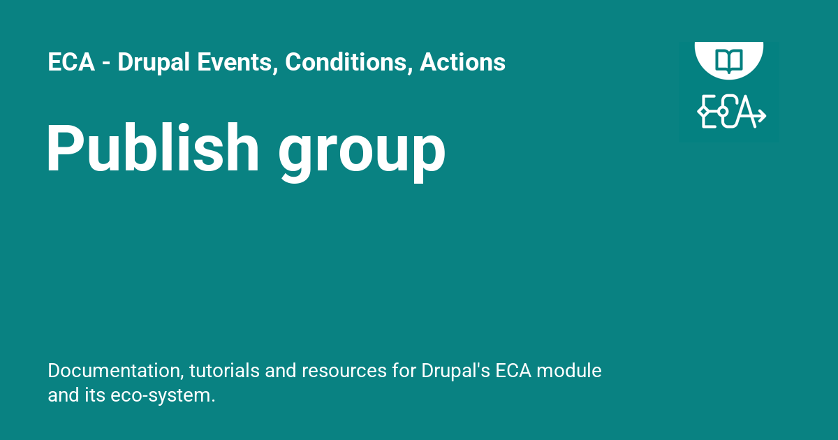 Publish group - ECA - Drupal Events, Conditions, Actions
