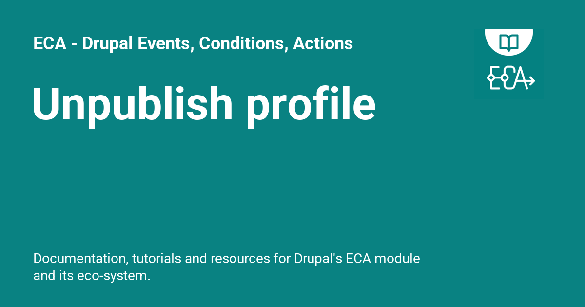 Unpublish profile - ECA - Drupal Events, Conditions, Actions