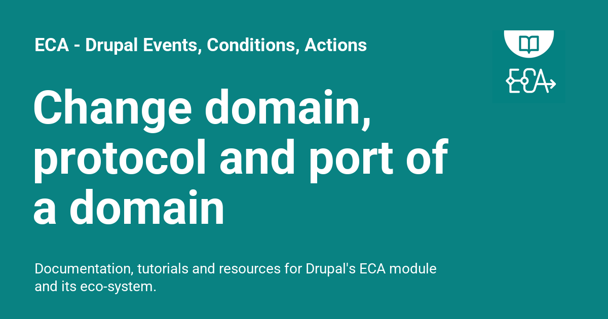 Change domain, protocol and port of a domain - ECA - Drupal Events ...