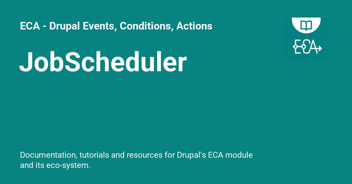 JobScheduler - ECA - Drupal Events, Conditions, Actions