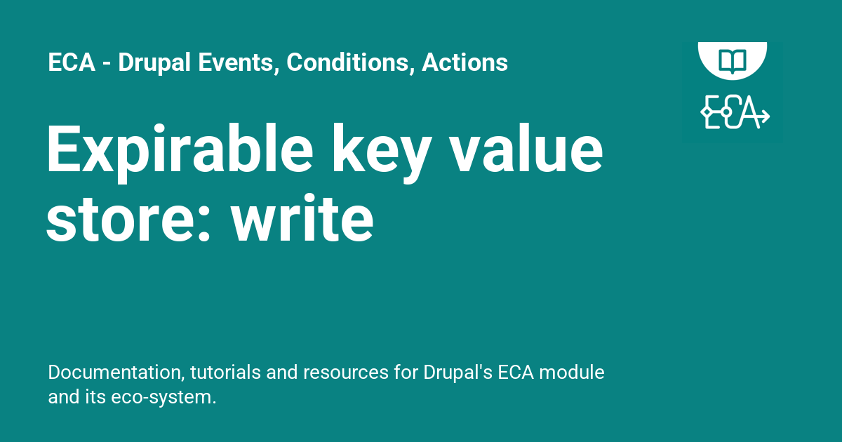 Expirable key value store: write - ECA - Drupal Events, Conditions, Actions