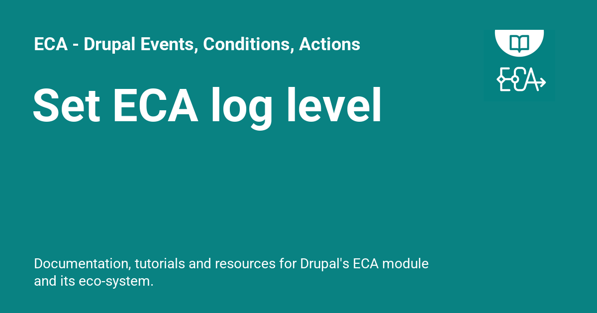 Set ECA log level - ECA - Drupal Events, Conditions, Actions