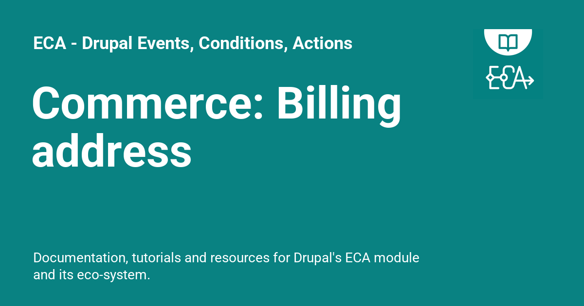 Commerce: Billing address - ECA - Drupal Events, Conditions, Actions