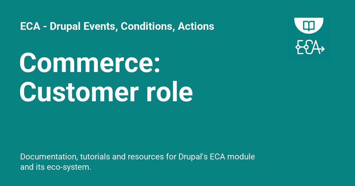 Commerce: Customer role - ECA - Drupal Events, Conditions, Actions