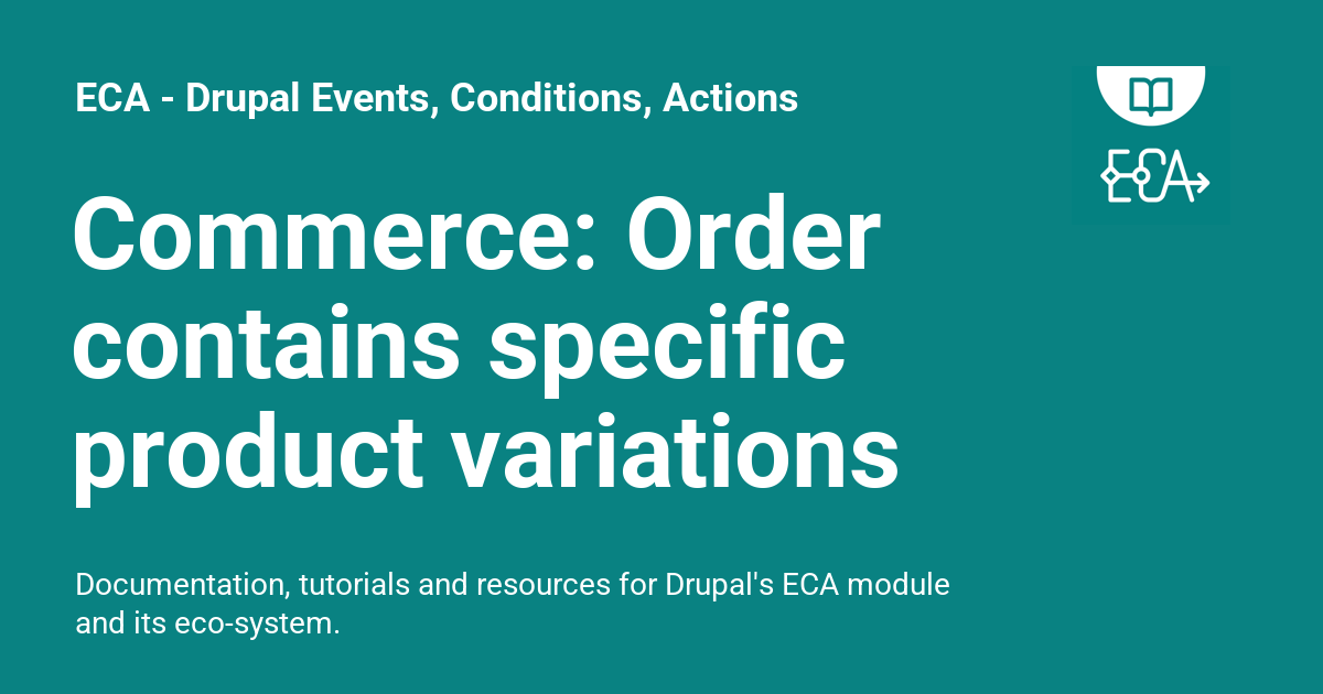 Commerce: Order contains specific product variations - ECA - Drupal ... Commerce: Order contains specific product variations - ECA - Drupal ...