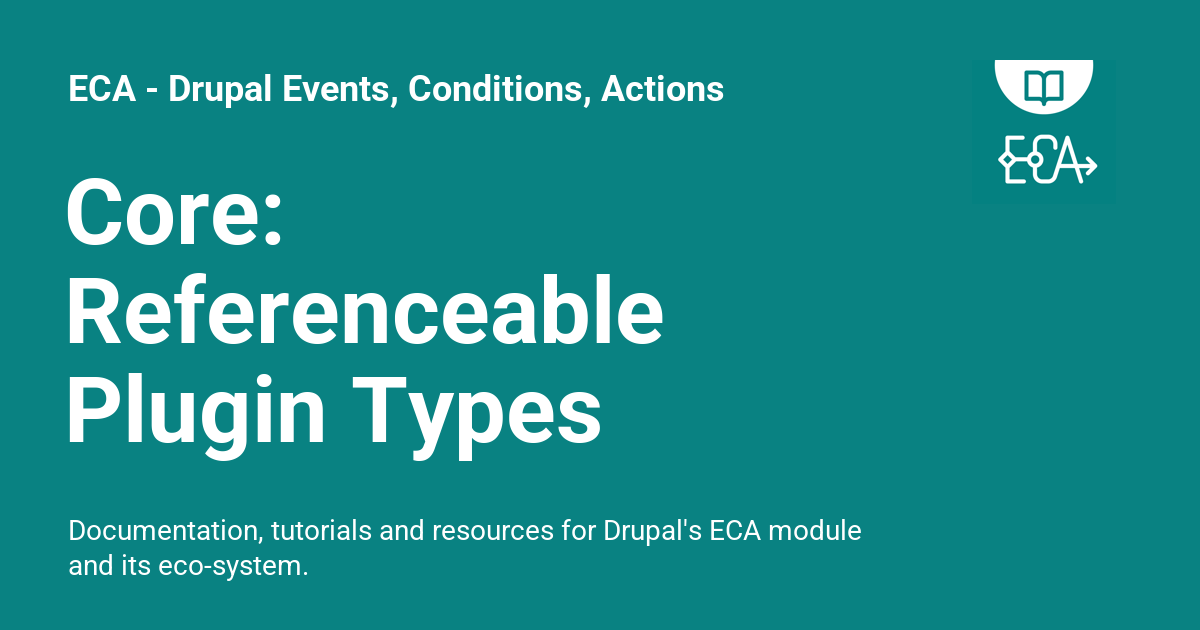 Core: Referenceable Plugin Types - ECA - Drupal Events, Conditions, Actions Core: Referenceable Plugin Types - ECA - Drupal Events, Conditions, Actions