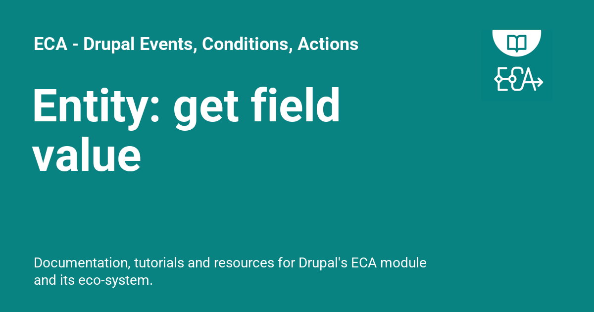Entity: get field value - ECA - Drupal Events, Conditions, Actions