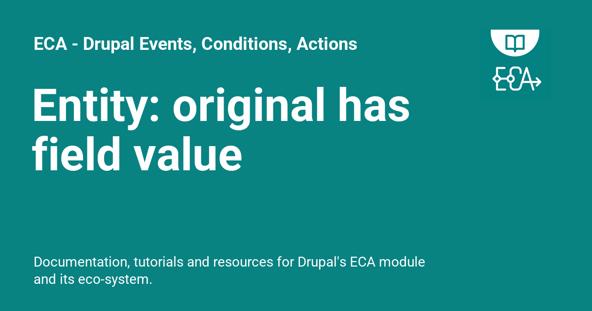 Entity: original has field value - ECA - Drupal Events, Conditions, Actions Entity: original has field value - ECA - Drupal Events, Conditions, Actions
