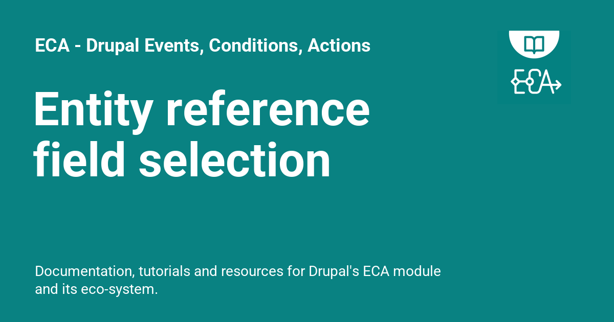 Entity reference field selection - ECA - Drupal Events, Conditions, Actions