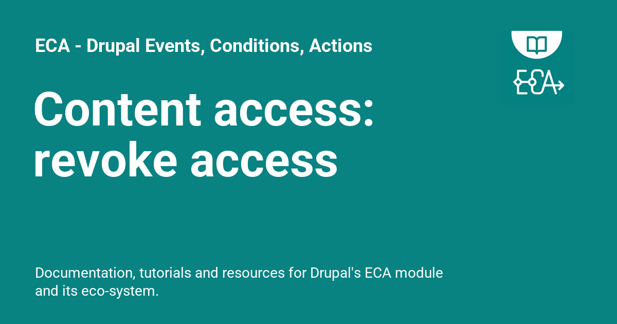 Content access: revoke access - ECA - Drupal Events, Conditions, Actions