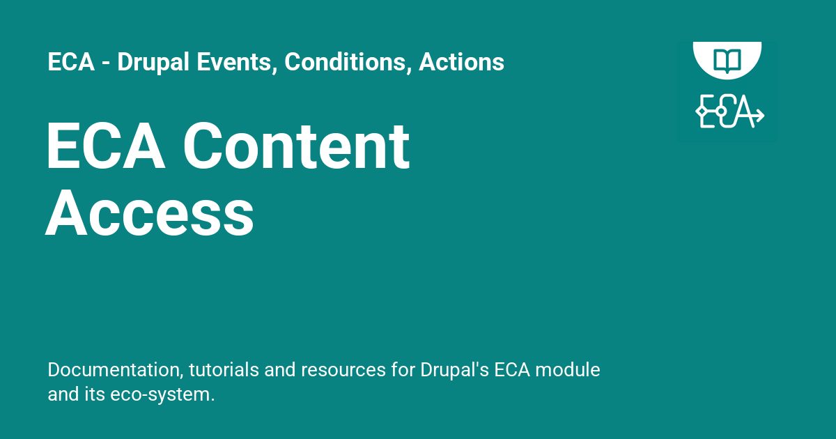ECA Content Access - ECA - Drupal Events, Conditions, Actions ECA Content Access - ECA - Drupal Events, Conditions, Actions