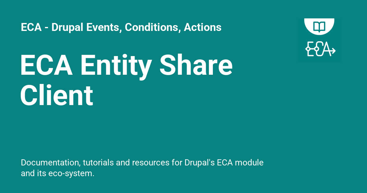 ECA Entity Share Client - ECA - Drupal Events, Conditions, Actions ECA Entity Share Client - ECA - Drupal Events, Conditions, Actions