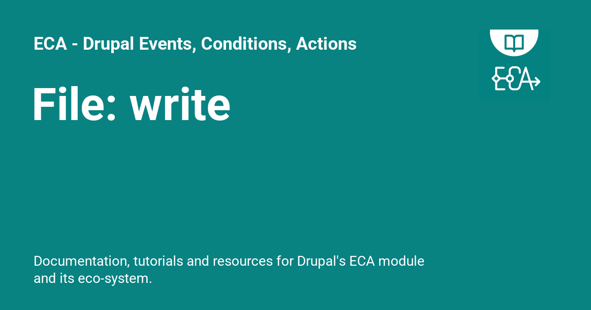 File: write - ECA - Drupal Events, Conditions, Actions