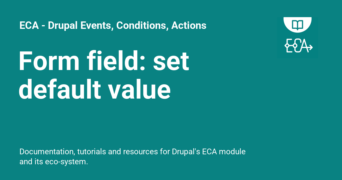 Form Field Set Default Value Eca Drupal Events Conditions Actions