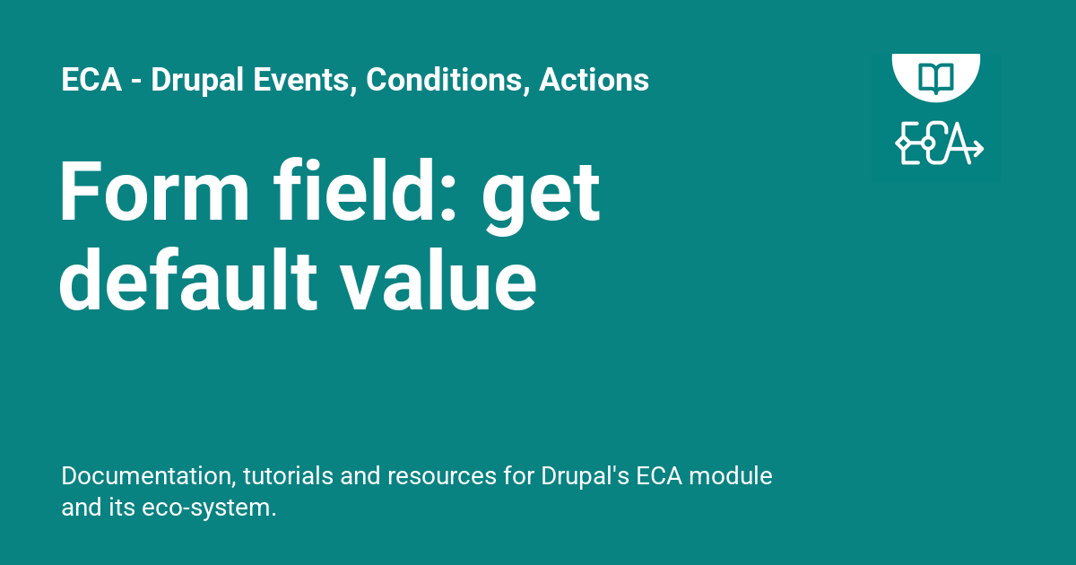 Form field: get default value - ECA - Drupal Events, Conditions, Actions