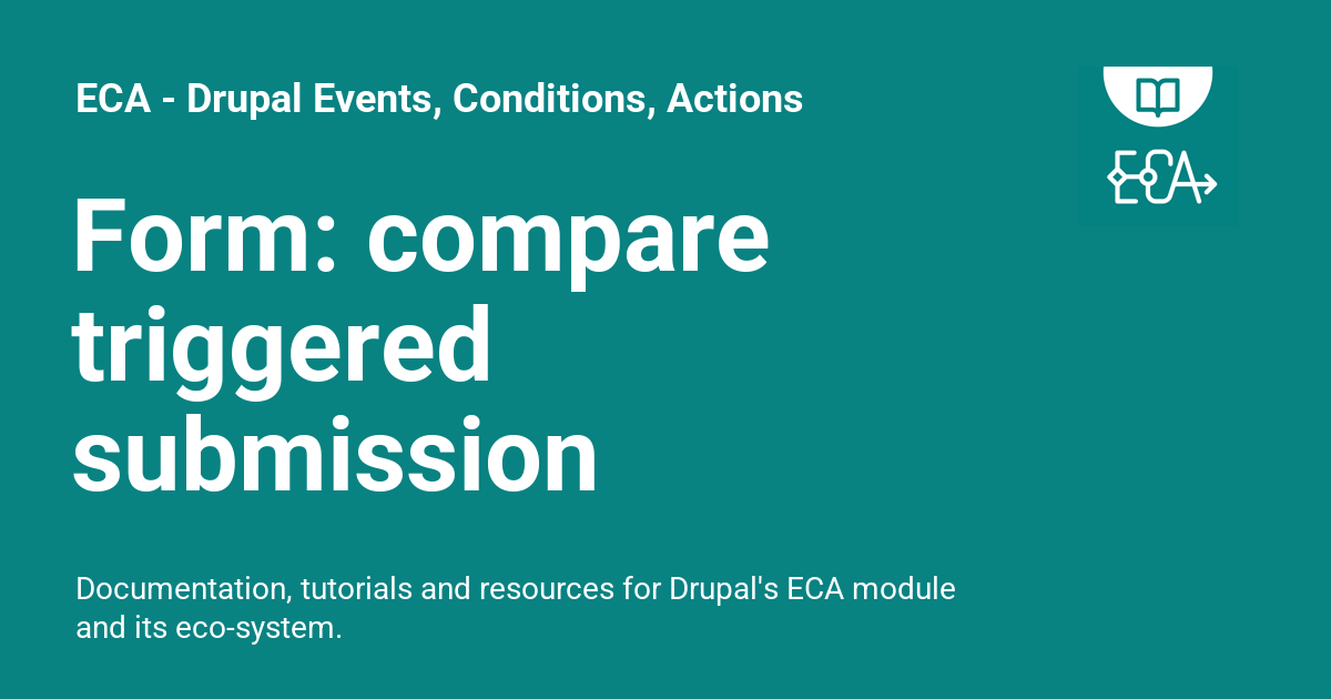 Form: compare triggered submission - ECA - Drupal Events, Conditions, Actions