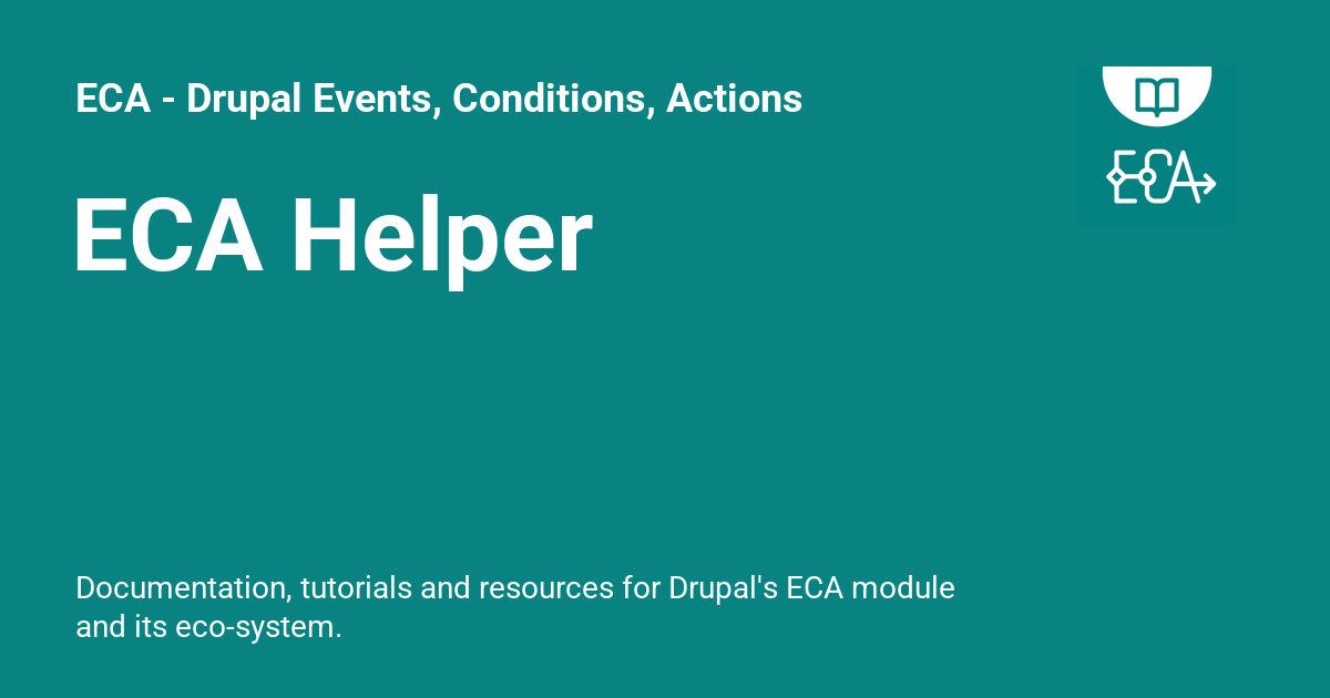 ECA Helper - ECA - Drupal Events, Conditions, Actions