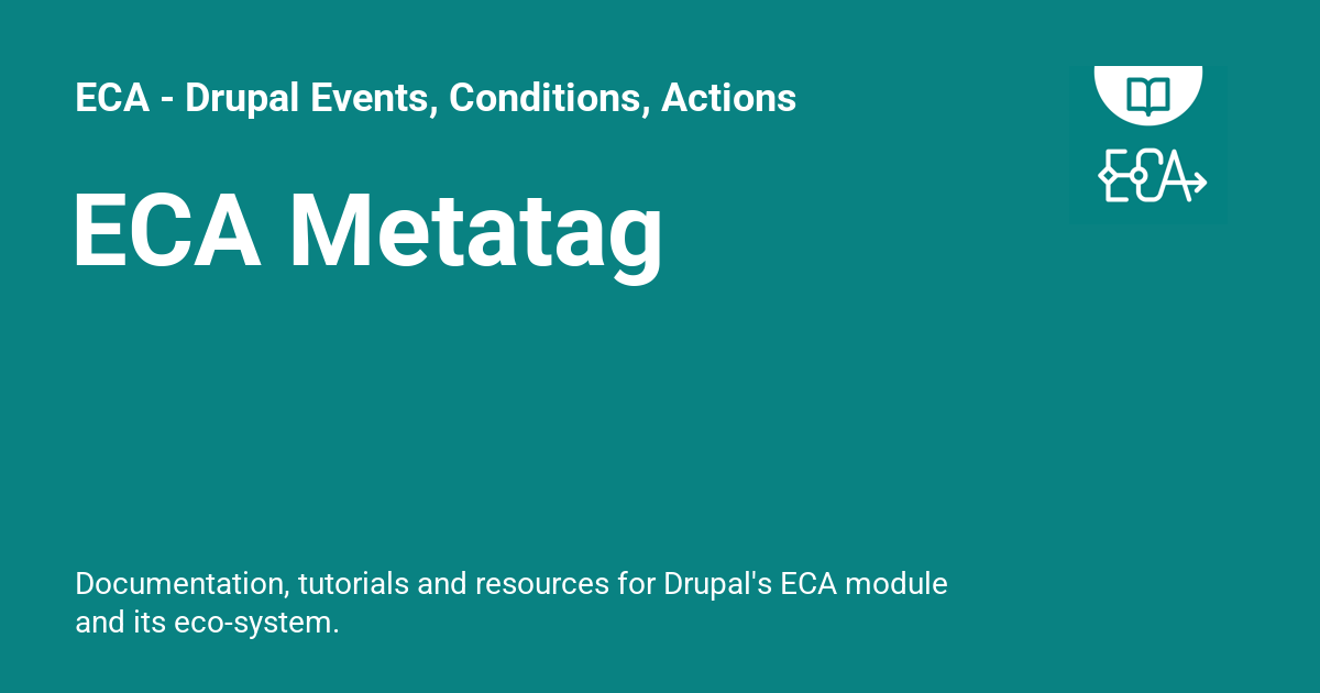 ECA Metatag - ECA - Drupal Events, Conditions, Actions ECA Metatag - ECA - Drupal Events, Conditions, Actions