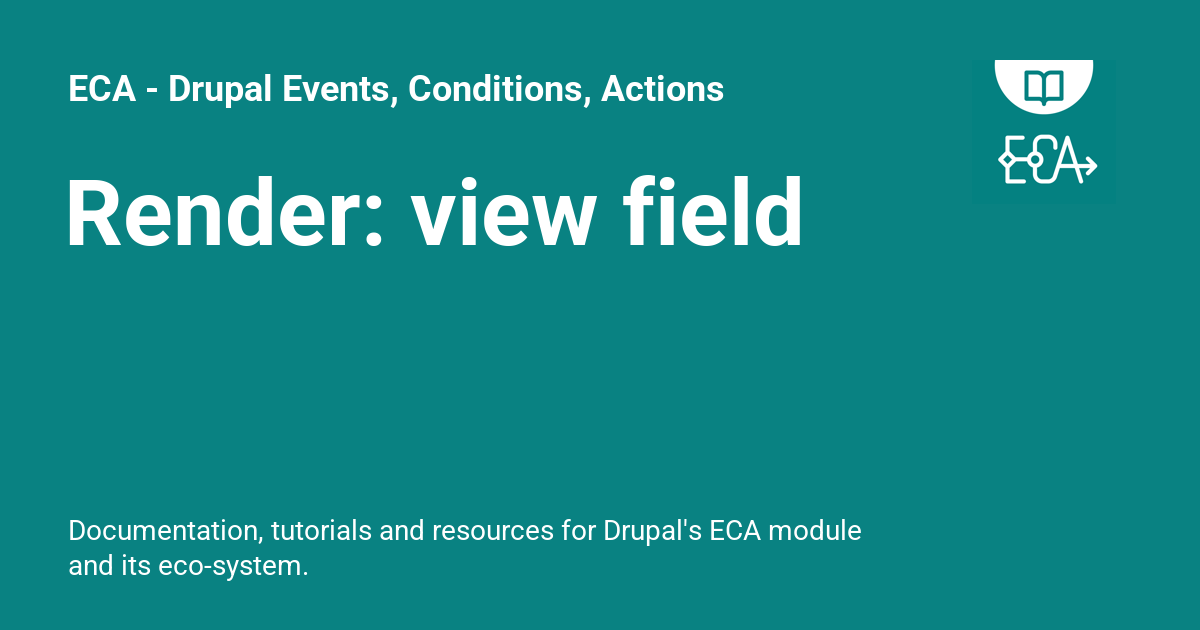 Render: view field - ECA - Drupal Events, Conditions, Actions Render: view field - ECA - Drupal Events, Conditions, Actions
