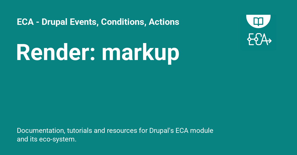 Render: markup - ECA - Drupal Events, Conditions, Actions Render: markup - ECA - Drupal Events, Conditions, Actions