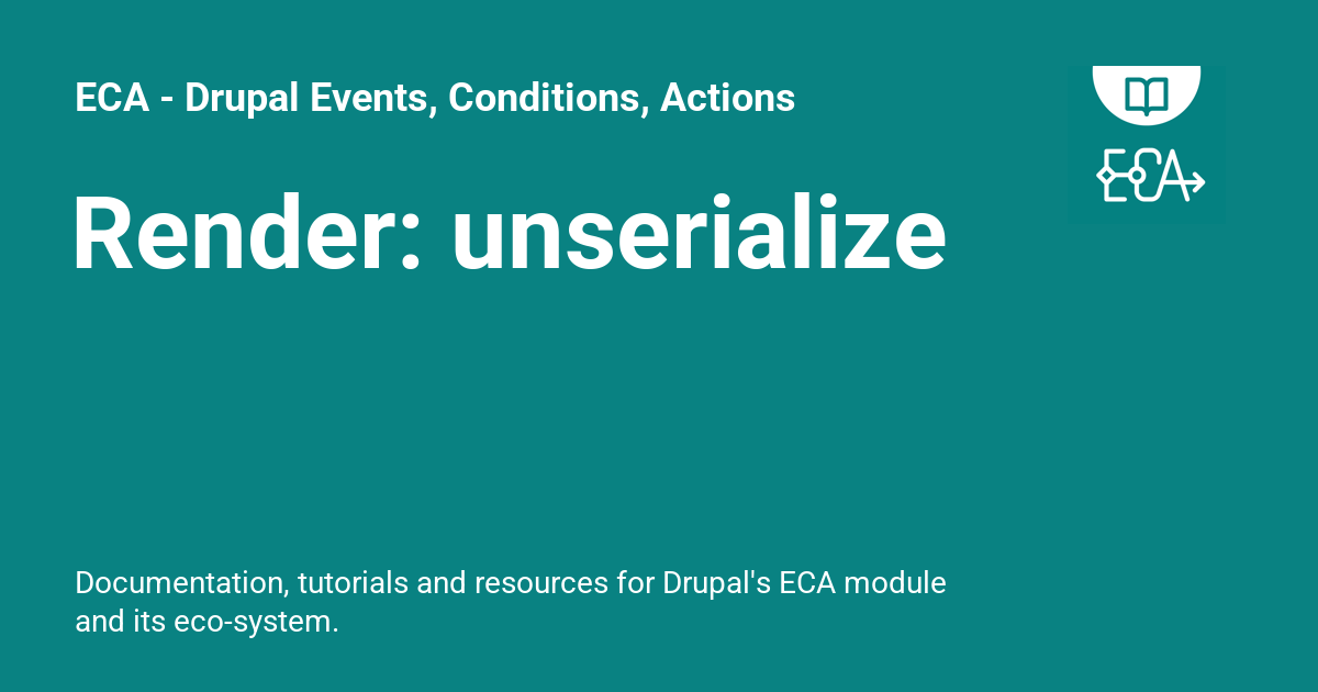 Render: unserialize - ECA - Drupal Events, Conditions, Actions Render: unserialize - ECA - Drupal Events, Conditions, Actions