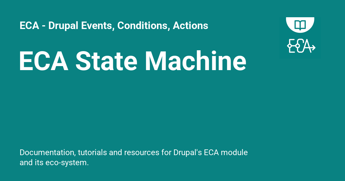 ECA State Machine - ECA - Drupal Events, Conditions, Actions ECA State Machine - ECA - Drupal Events, Conditions, Actions