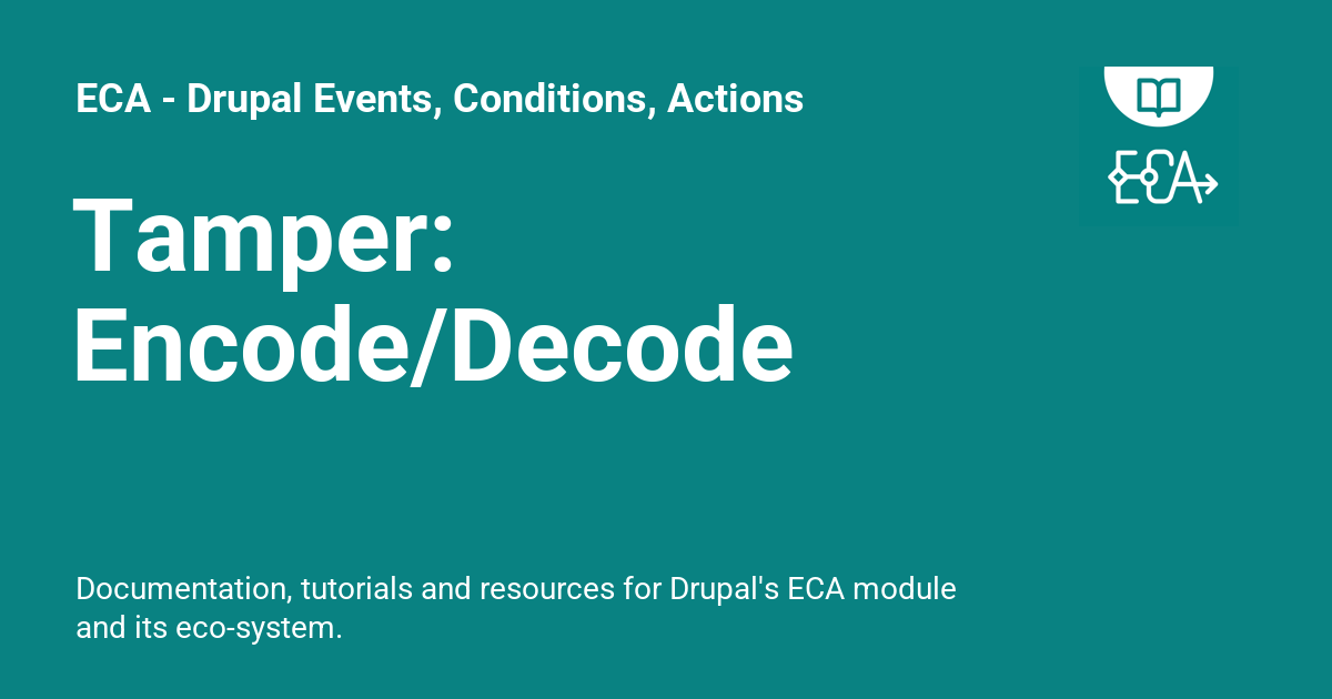 Tamper: Encode/Decode - ECA - Drupal Events, Conditions, Actions