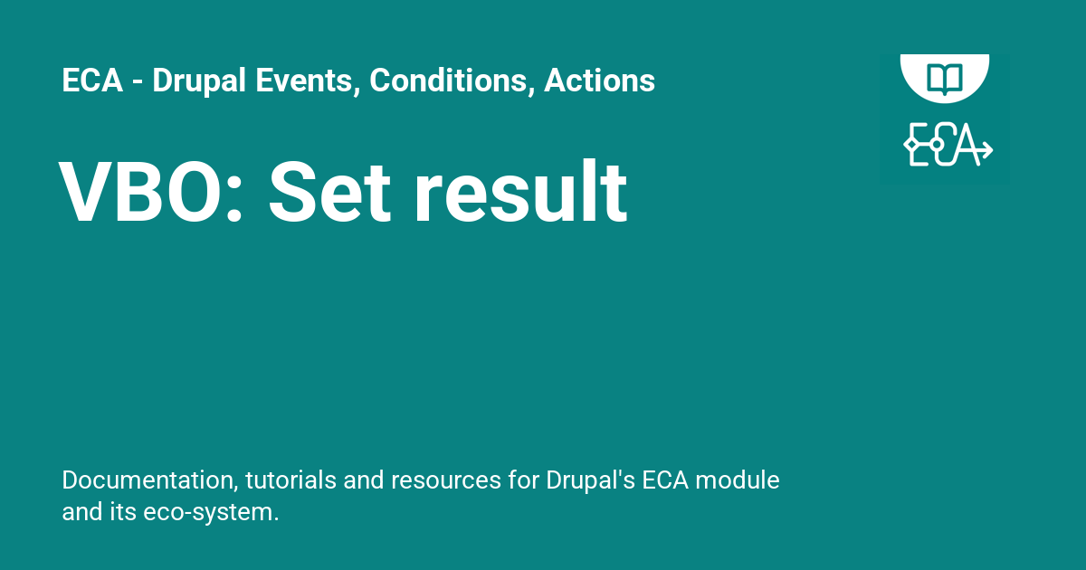 VBO: Set result - ECA - Drupal Events, Conditions, Actions