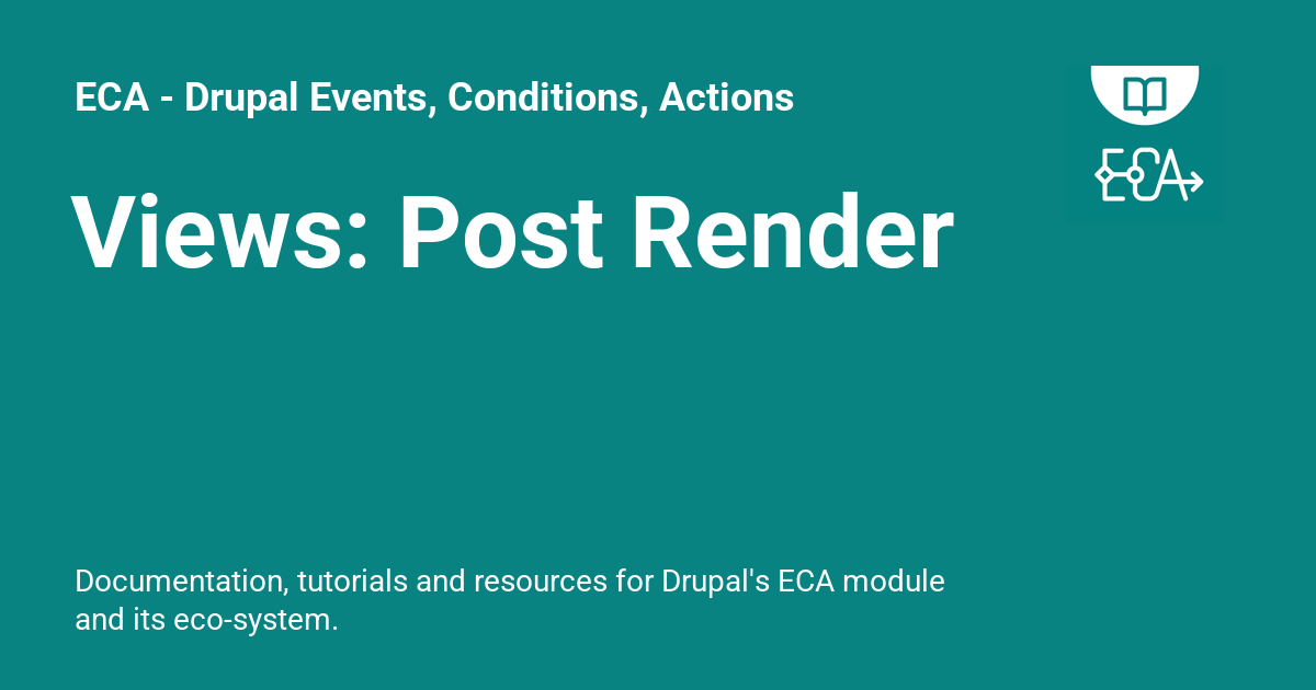 Views: Post Render - ECA - Drupal Events, Conditions, Actions Views: Post Render - ECA - Drupal Events, Conditions, Actions