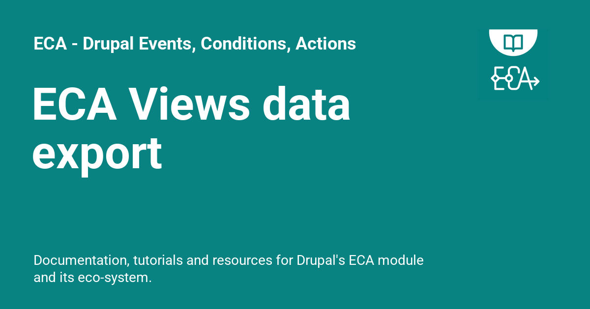 ECA Views data export - ECA - Drupal Events, Conditions, Actions ECA Views data export - ECA - Drupal Events, Conditions, Actions