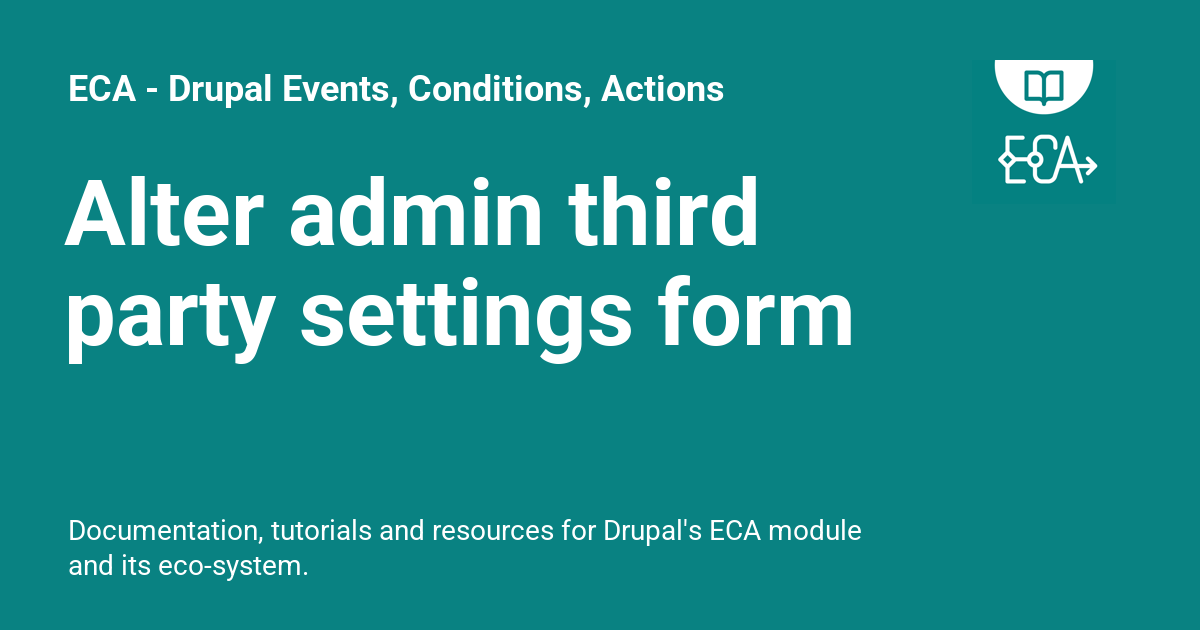 Alter Admin Third Party Settings Form Eca Drupal Events Conditions Actions