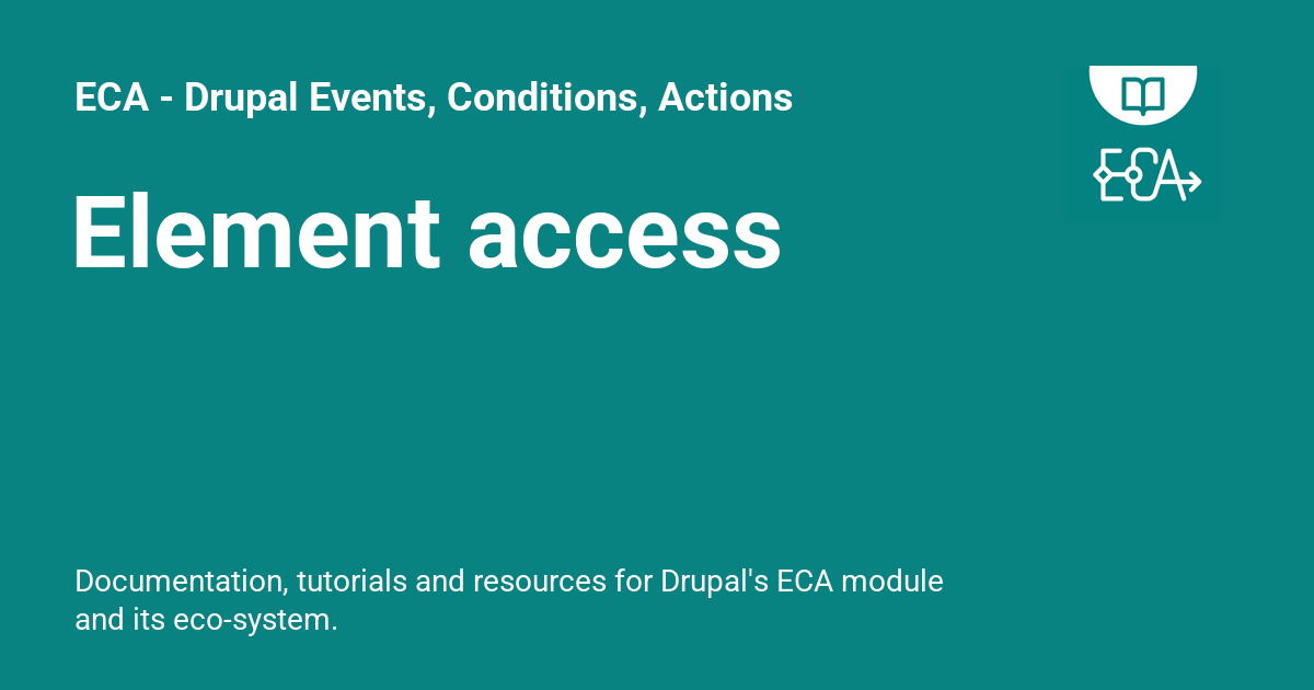 Element access - ECA - Drupal Events, Conditions, Actions