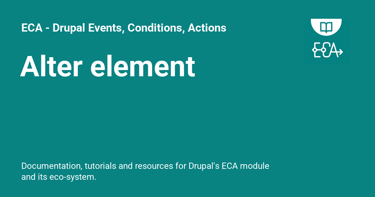 Alter element - ECA - Drupal Events, Conditions, Actions