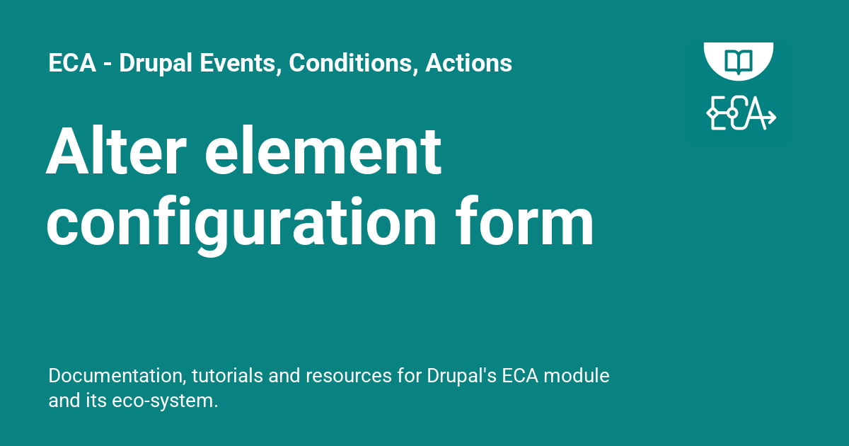 Alter element configuration form - ECA - Drupal Events, Conditions, Actions