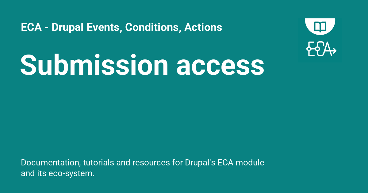 Submission access - ECA - Drupal Events, Conditions, Actions