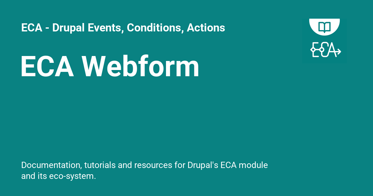 ECA Webform - ECA - Drupal Events, Conditions, Actions ECA Webform - ECA - Drupal Events, Conditions, Actions