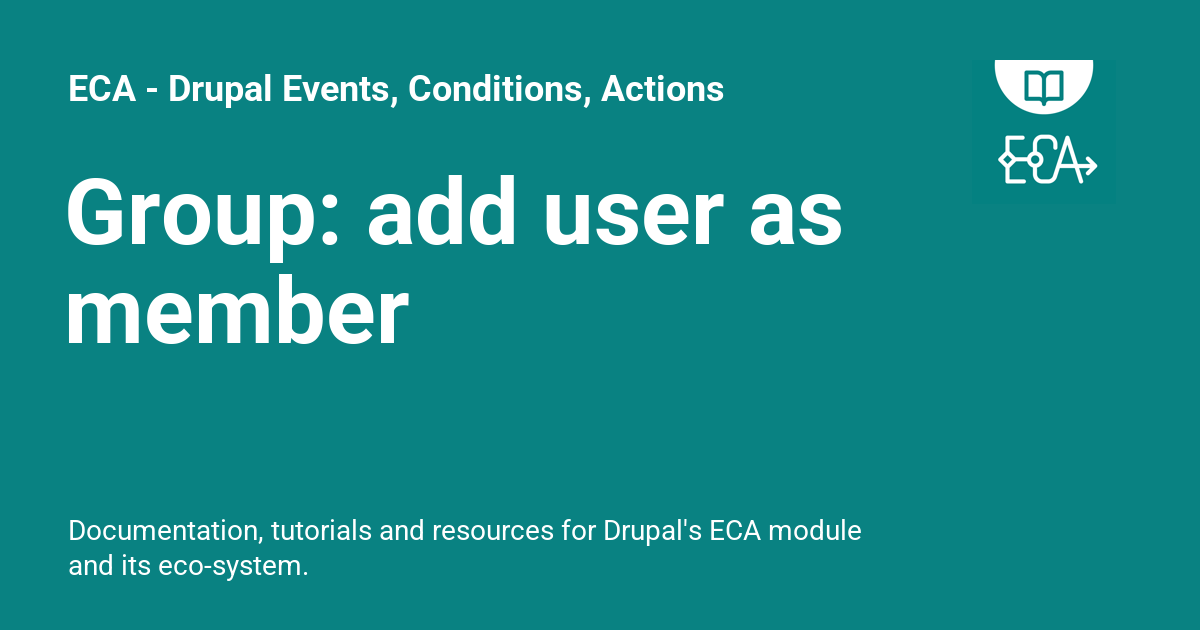 Group: add user as member - ECA - Drupal Events, Conditions, Actions