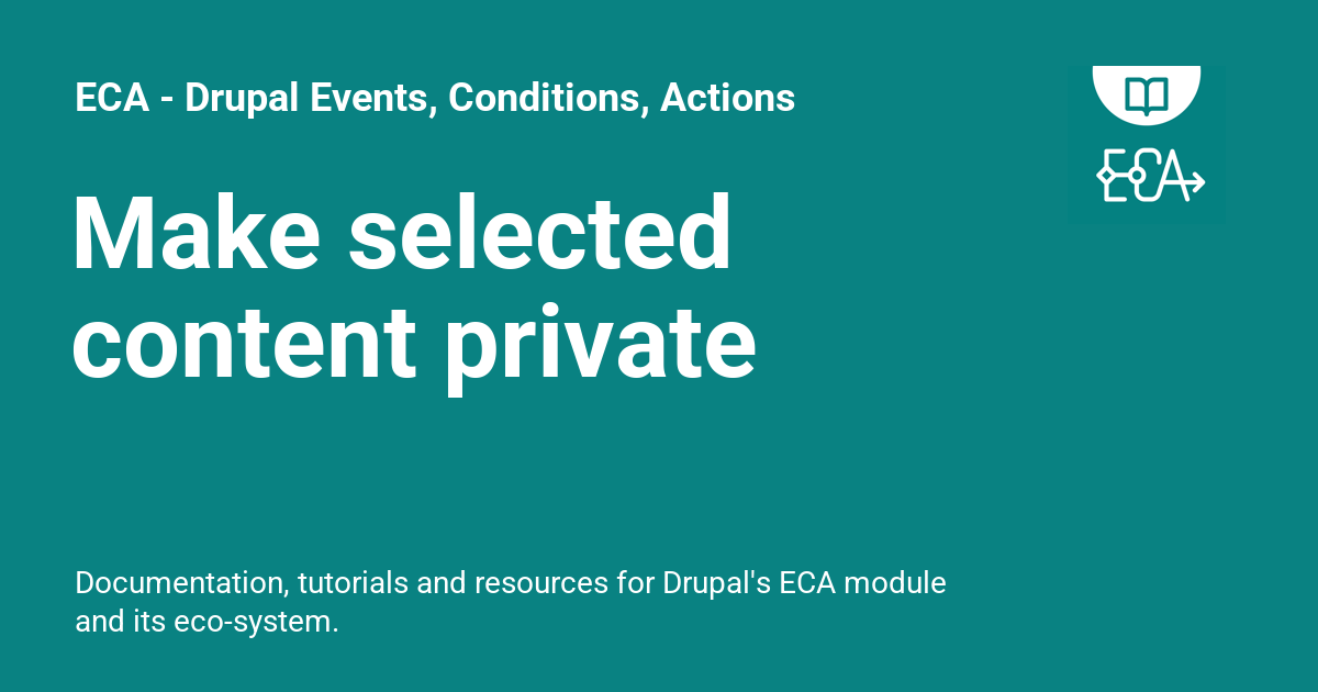 Make Selected Content Private Eca Drupal Events Conditions Actions